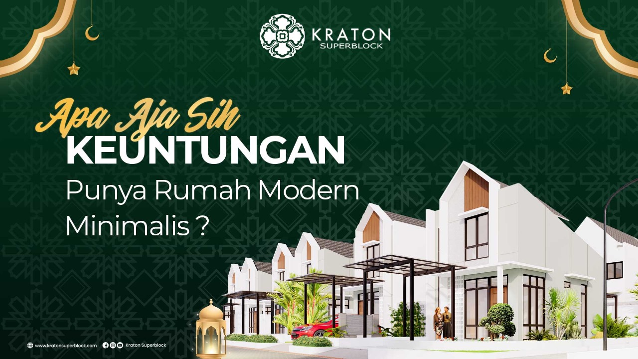 Apa Aja Sih Keuntungan Punya Rumah Modern Minimalis? - Kraton Superblock